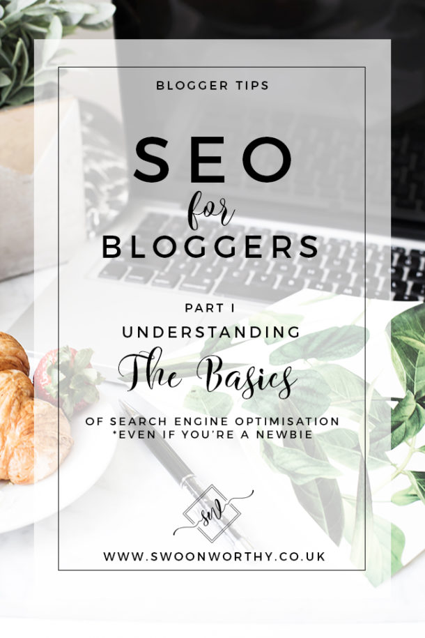 SEO for Bloggers Part I: Understanding SEO - Swoon Worthy