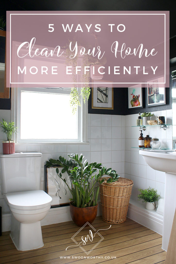 How to Make Cleaning Quicker and Easier - Swoon Worthy
