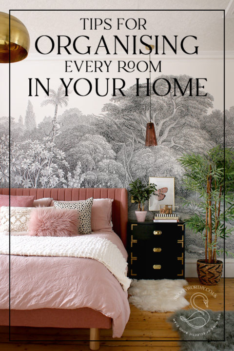 Tips for Organising Every Area of Your Home - Swoon Worthy